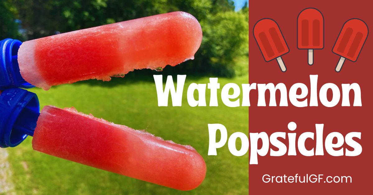 Watermelon Popsicles Recipe • Grateful Gluten Free